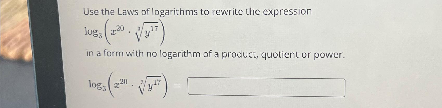 Solved Use the Laws of logarithms to rewrite the | Chegg.com