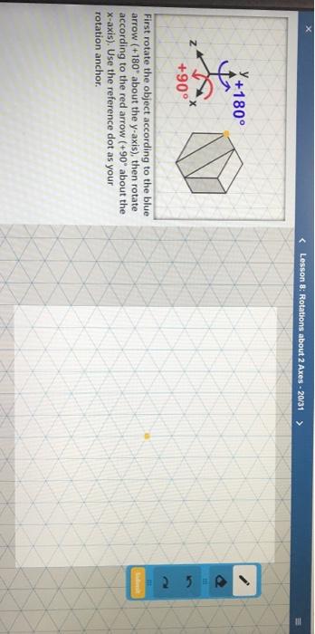 Solved Lesson 8: Rotations about 2 Axes - 20/31 > X+180° | Chegg.com