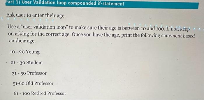 Solved Ask user to enter their age. Use a "user validation | Chegg.com