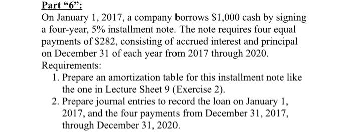 Solved Part "6": On January 1, 2017, a company borrows | Chegg.com