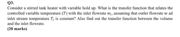 Solved Consider a stirred tank heater with variable hold up. | Chegg.com