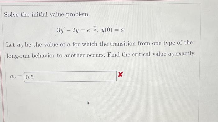 Solved Solve the initial value problem. 3y′−2y=e−2πt,y(0)=a | Chegg.com