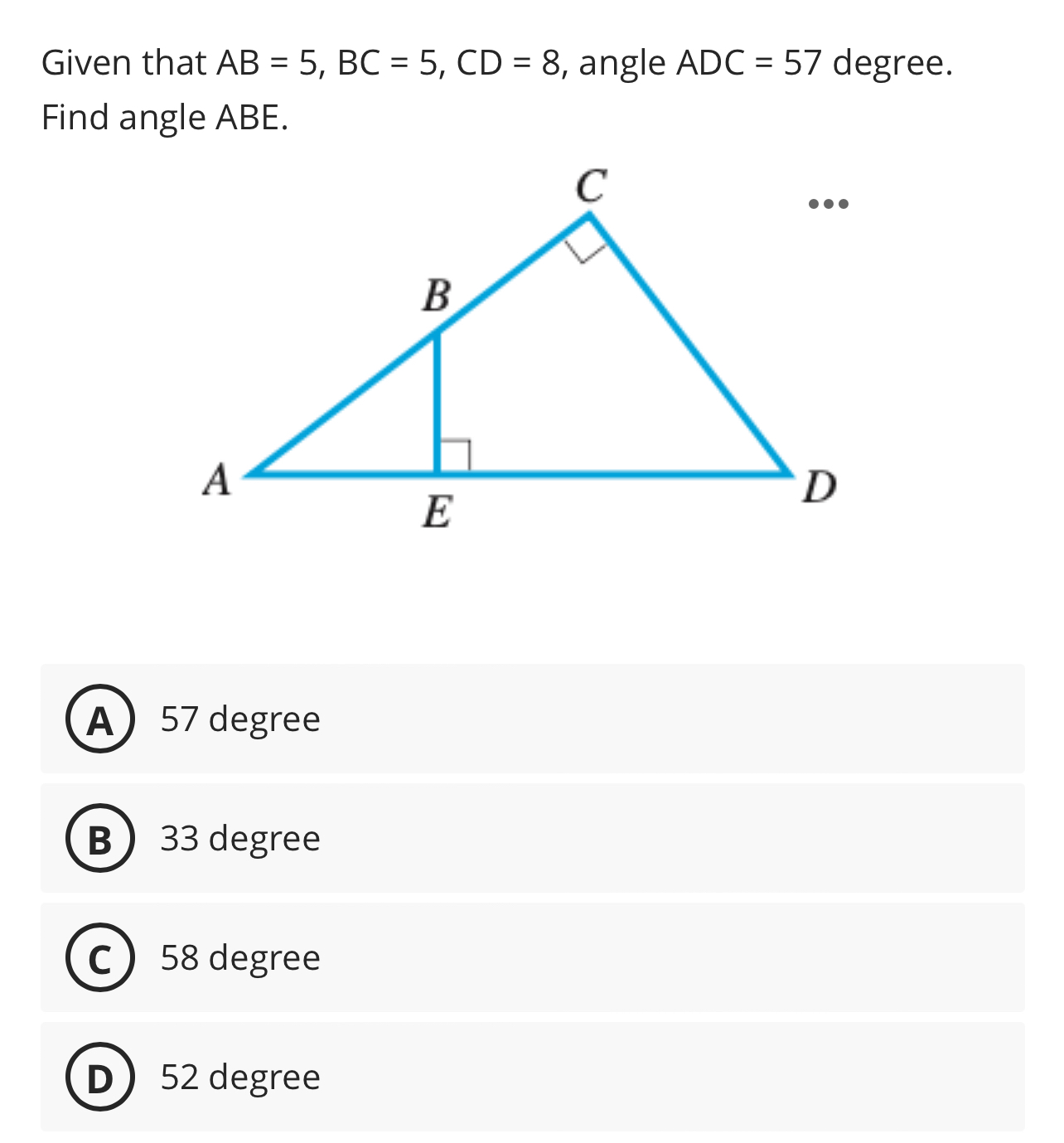 Solved Given that AB=5,BC=5,CD=8, ﻿angle ADC=57 ﻿degree.Find | Chegg.com