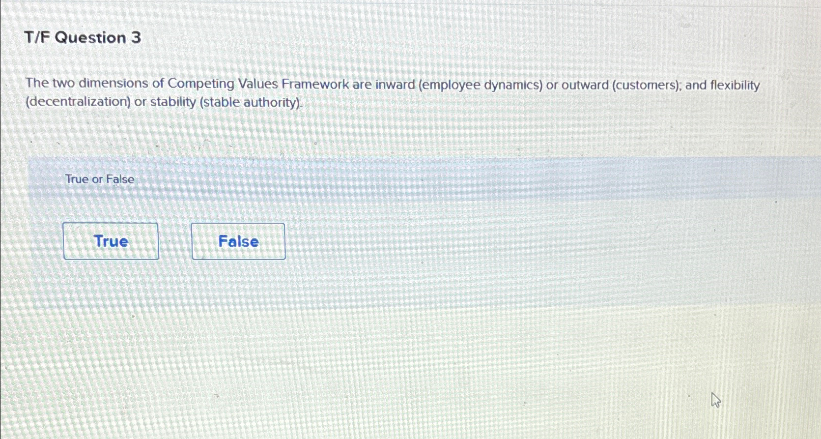 Solved T/F Question 3The two dimensions of Competing Values | Chegg.com