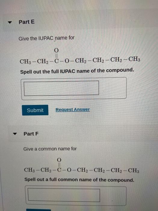 Solved Part E Give the IUPAC name for O CH3 -CH2-C-0-CH2 - | Chegg.com