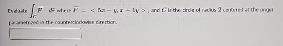 Solved Evaluate ∫C﻿bar (F)*dbar (r) ﻿where | Chegg.com