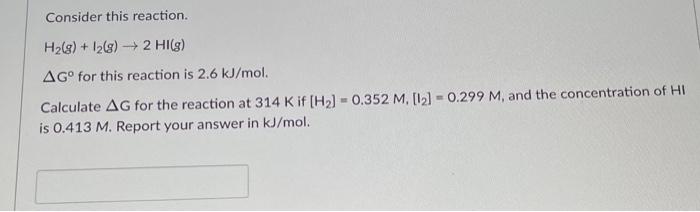 Solved Consider this reaction. H2( g)+I2( g)→2HI(g) ΔG∘ for | Chegg.com