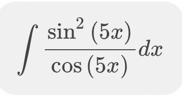Solved 2 sin² (5x) cos (5x) S dx | Chegg.com