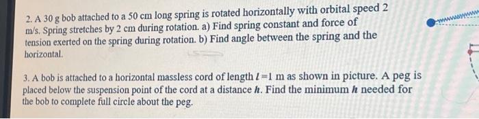 Solved 2. A 30 g bob attached to a 50 cm long spring is | Chegg.com