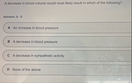 Solved A decrease in blood volume would most likely result | Chegg.com