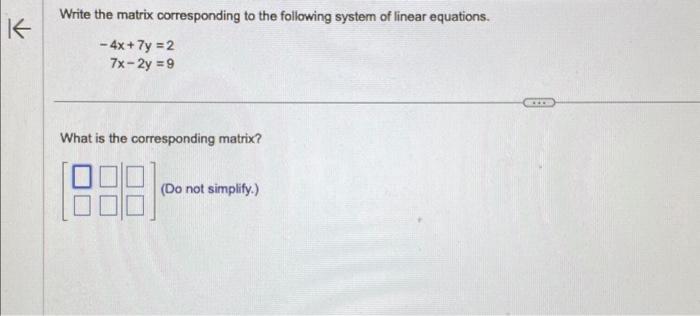 Solved Write the matrix corresponding to the following | Chegg.com