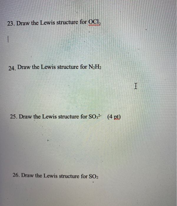 Solved 23. Draw the Lewis structure for OCI, 24. Draw the | Chegg.com