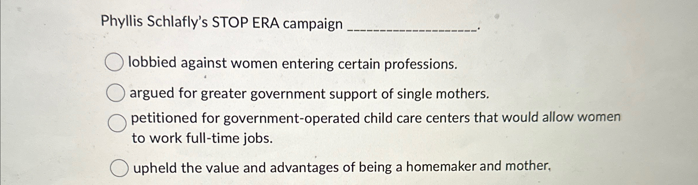 Solved Phyllis Schlafly's STOP ERA campaignlobbied against | Chegg.com