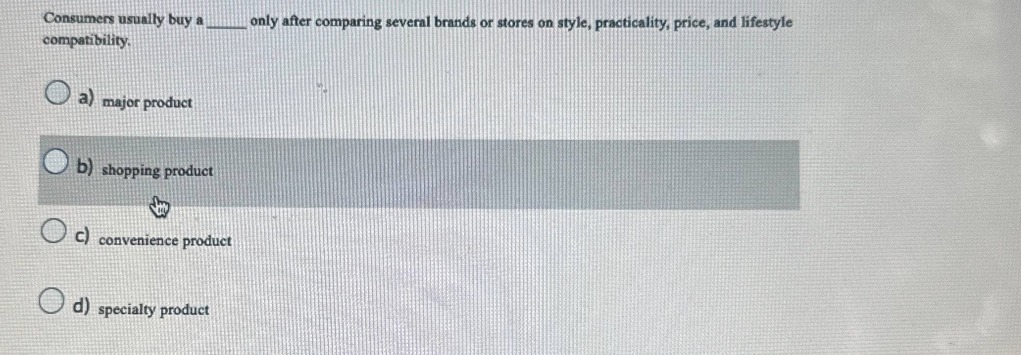 Solved Consumers usually buy a ﻿only after comparing | Chegg.com