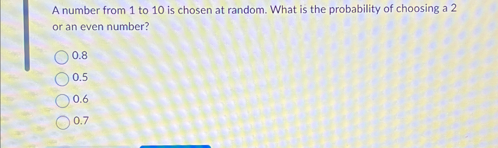 Solved A number from 1 ﻿to 10 ﻿is chosen at random. What is | Chegg.com