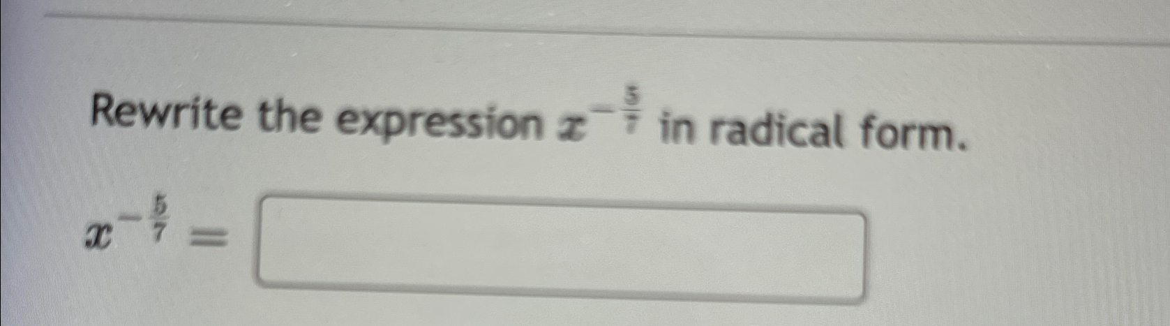 Solved Rewrite the expression x-57 ﻿in radical form.x-57= | Chegg.com
