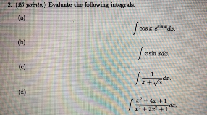 Solved 2. (20 points.) Evaluate the following integrals. cos | Chegg.com