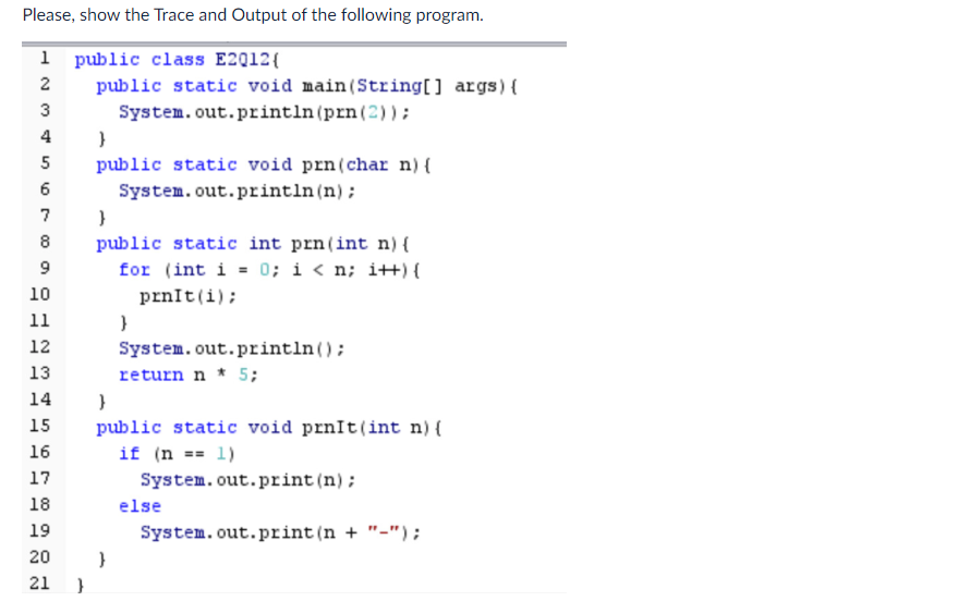 Solved Please, show the Trace and Output of the following | Chegg.com