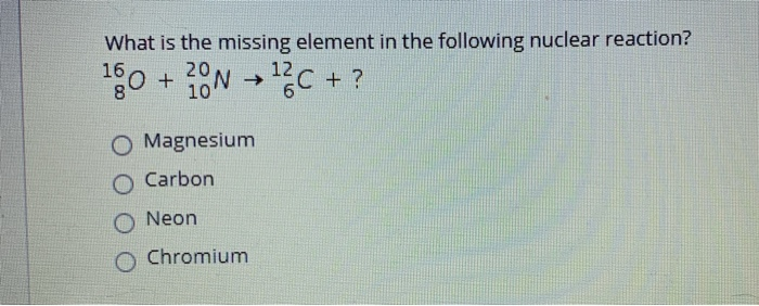 Solved What is the missing element in the following nuclear | Chegg.com