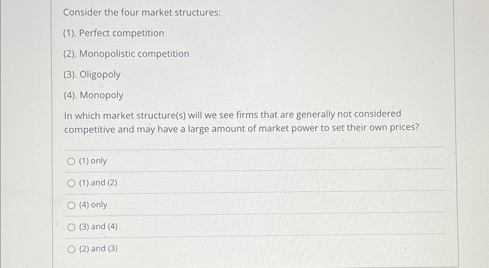 Solved Consider the four market structures:(1). ﻿Perfect | Chegg.com