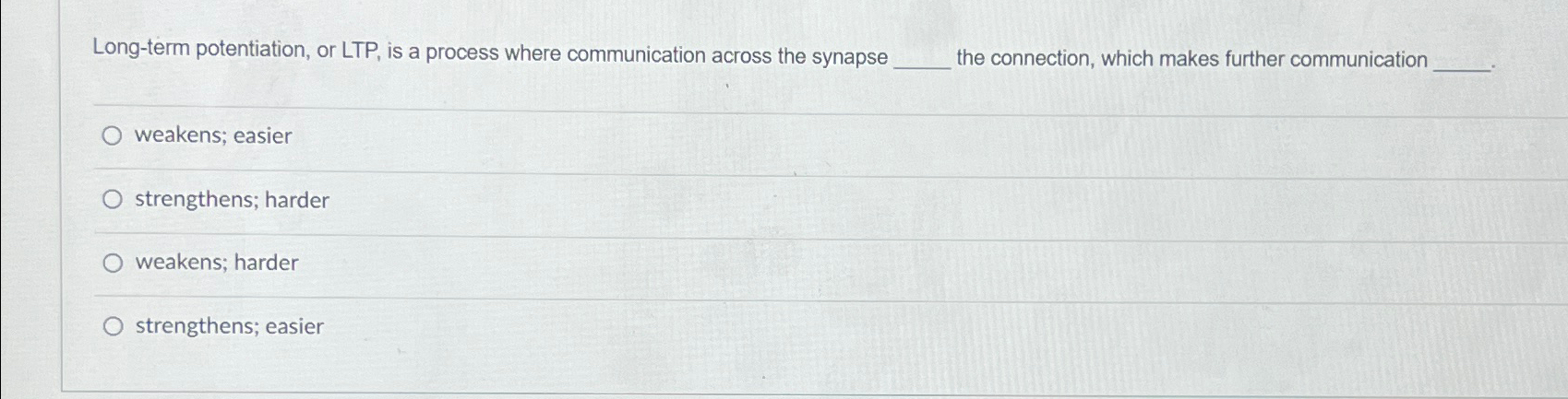 Solved Long-term potentiation, or LTP, ﻿is a process where | Chegg.com