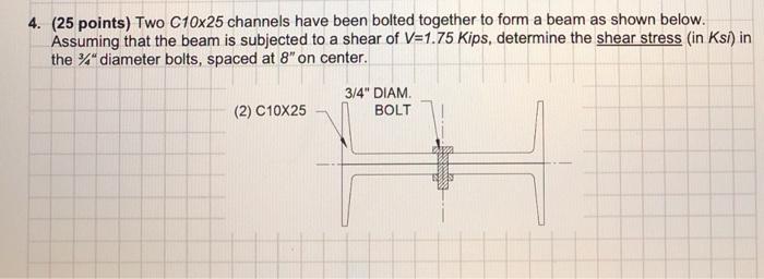 Solved 4. (25 points) Two C10x25 channels have been bolted | Chegg.com