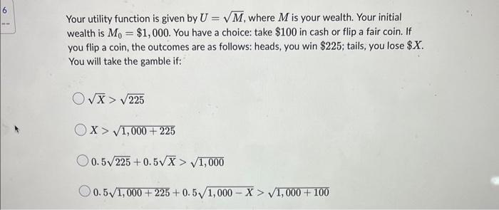 Solved Your utility function is given by U=M, where M is | Chegg.com