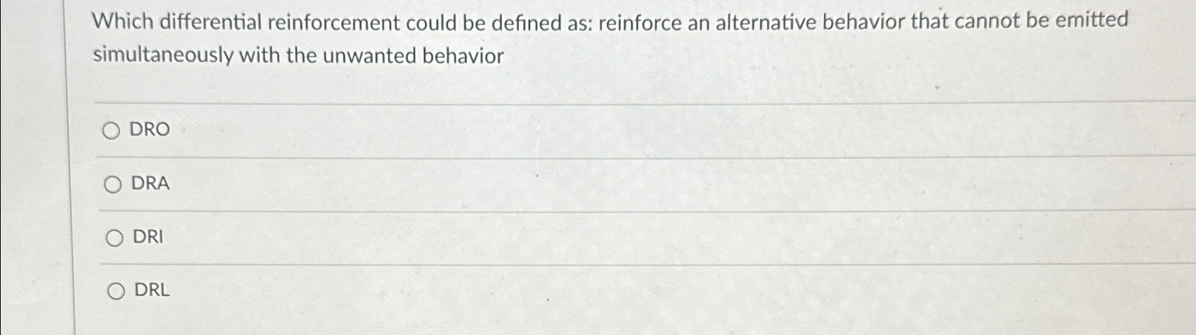 Solved Which differential reinforcement could be defined as: | Chegg.com