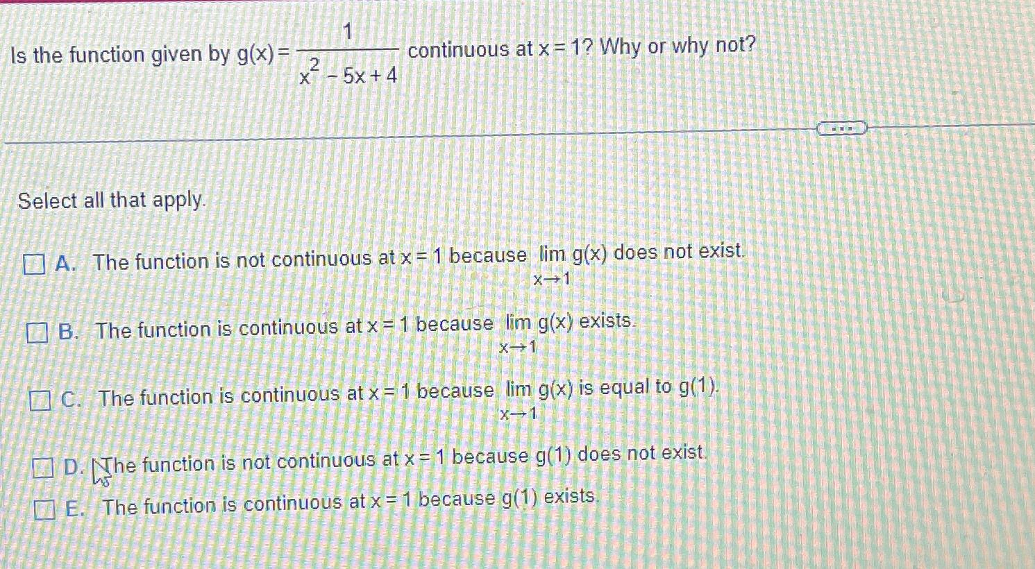 Solved Is the function given by g(x)=1x2-5x+4 ﻿continuous at | Chegg.com