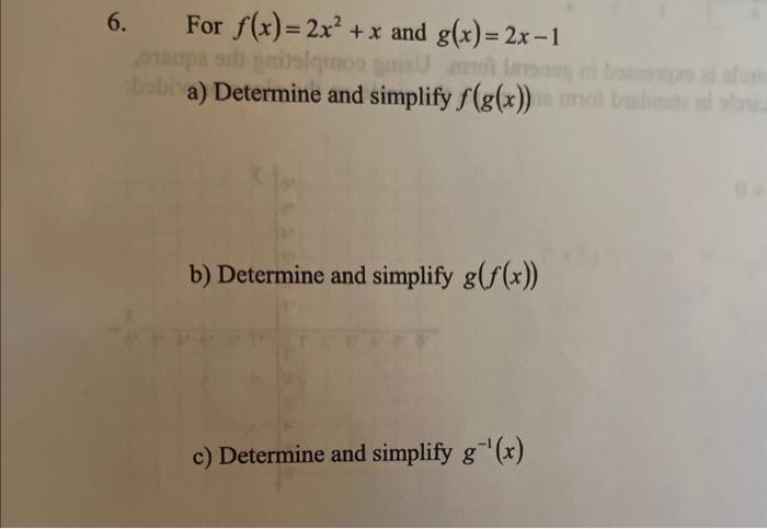 Solved For f(x)=2x2+x and g(x)=2x−1 a) Determine and | Chegg.com