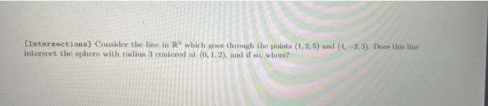 Solved [Intersectiona] Consider the line in R−1 which goom | Chegg.com
