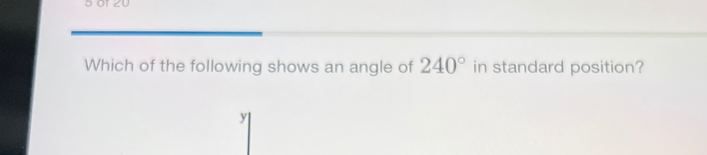 Solved Which of the following shows an angle of 240° ﻿in | Chegg.com