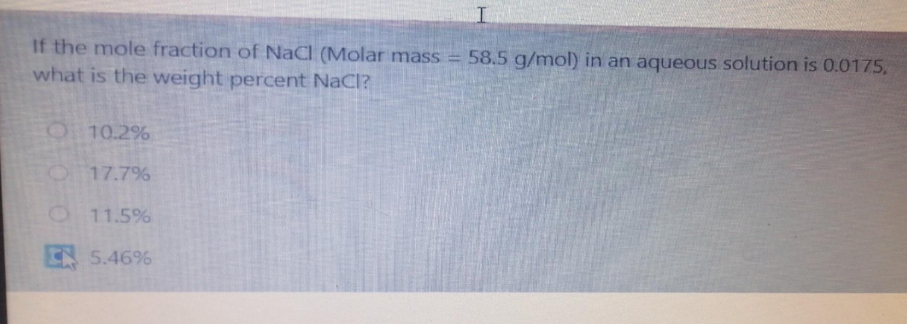 Solved If the mole fraction of NaCl (Molar mass = 58.5 | Chegg.com