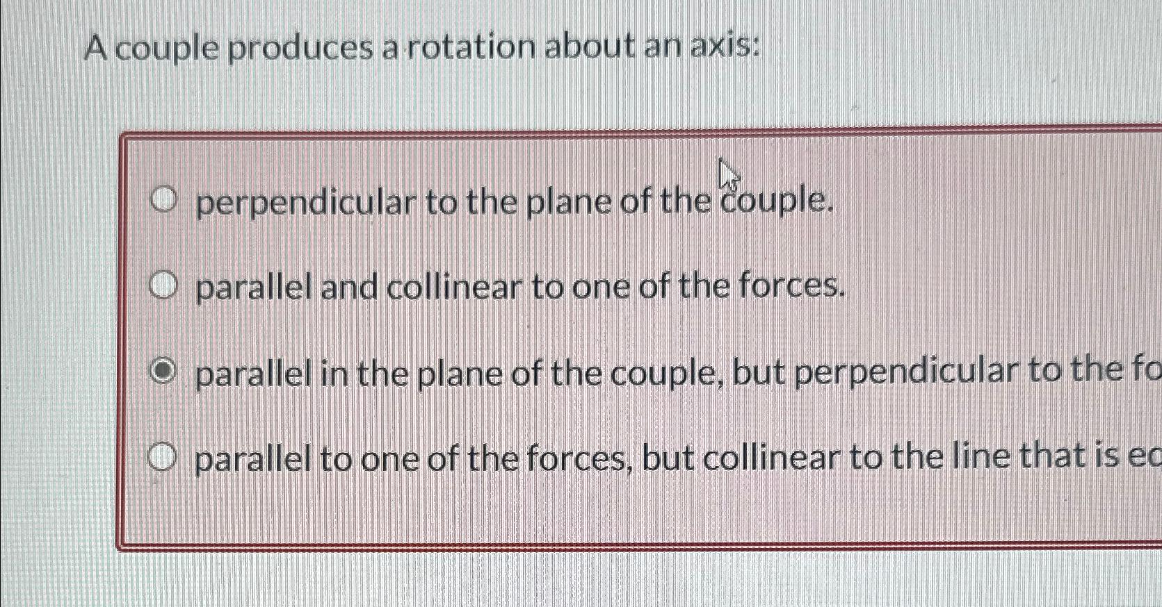 Solved A couple produces a rotation about an | Chegg.com