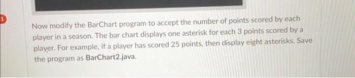 Solved Now modify the BarChart program to accept the number | Chegg.com