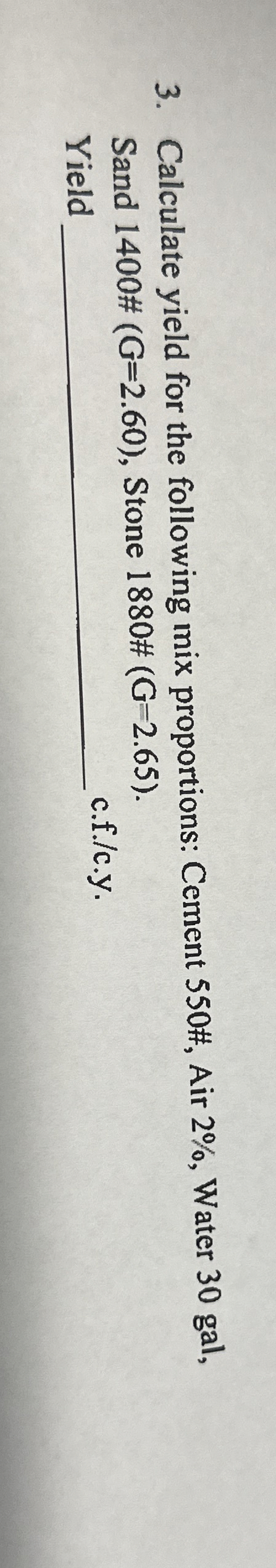 Calculate yield for the following mix proportions: | Chegg.com