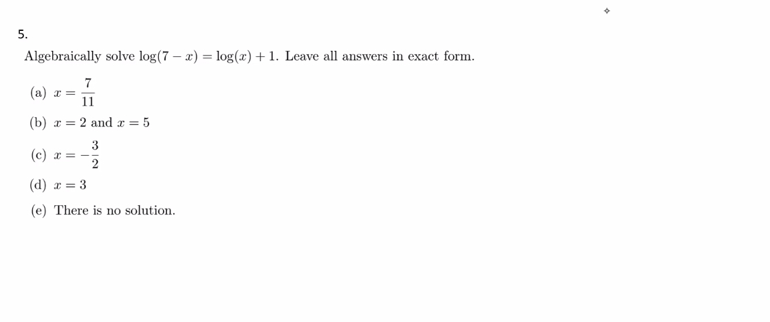 Solved Algebraically solve log(7-x)=log(x)+1. ﻿Leave all | Chegg.com