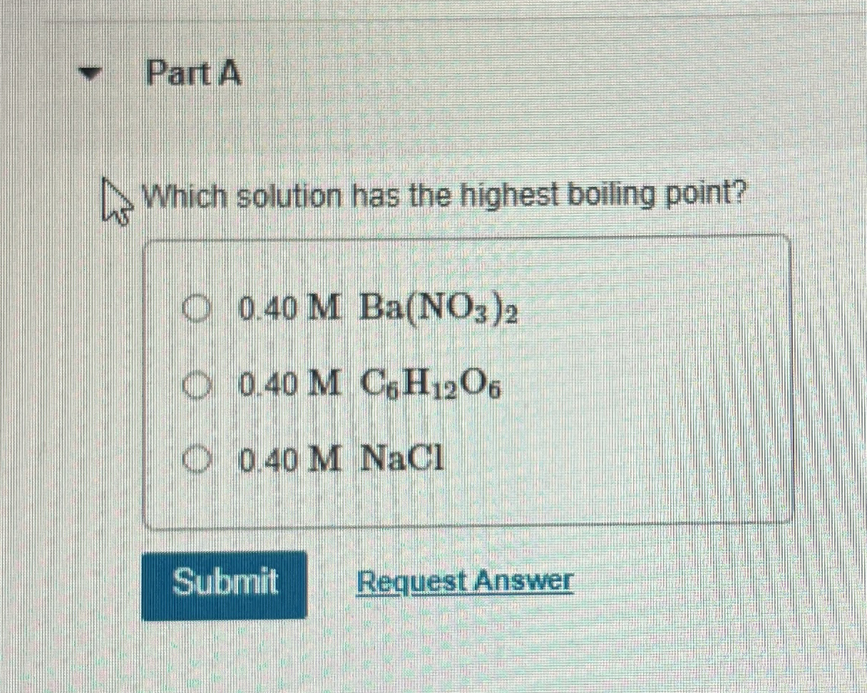 Solved Part AWhich solution has the highest boiling | Chegg.com