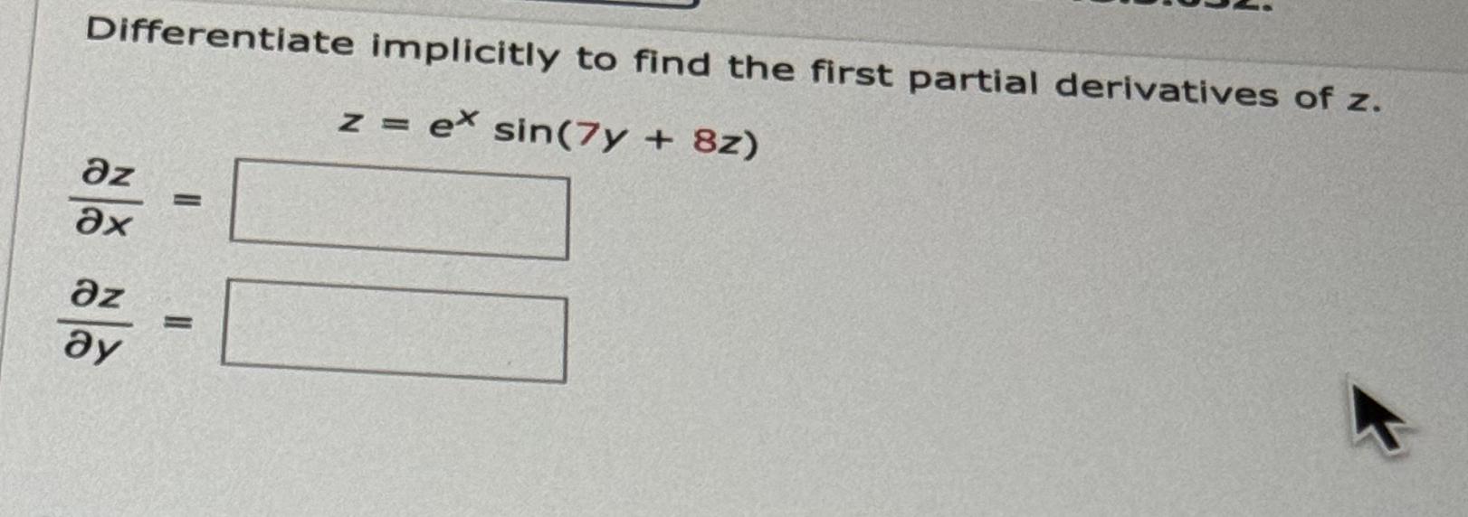 Solved Differentiate implicitly to find the first partial | Chegg.com