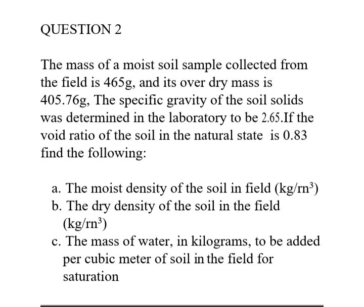 Solved QUESTION 2 The mass of a moist soil sample collected | Chegg.com