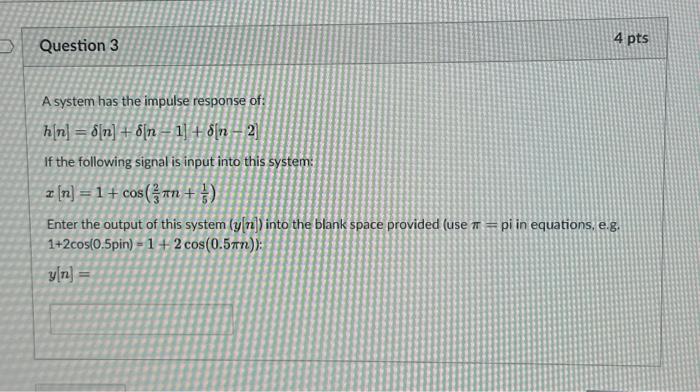 Solved A system has the impulse response of: | Chegg.com