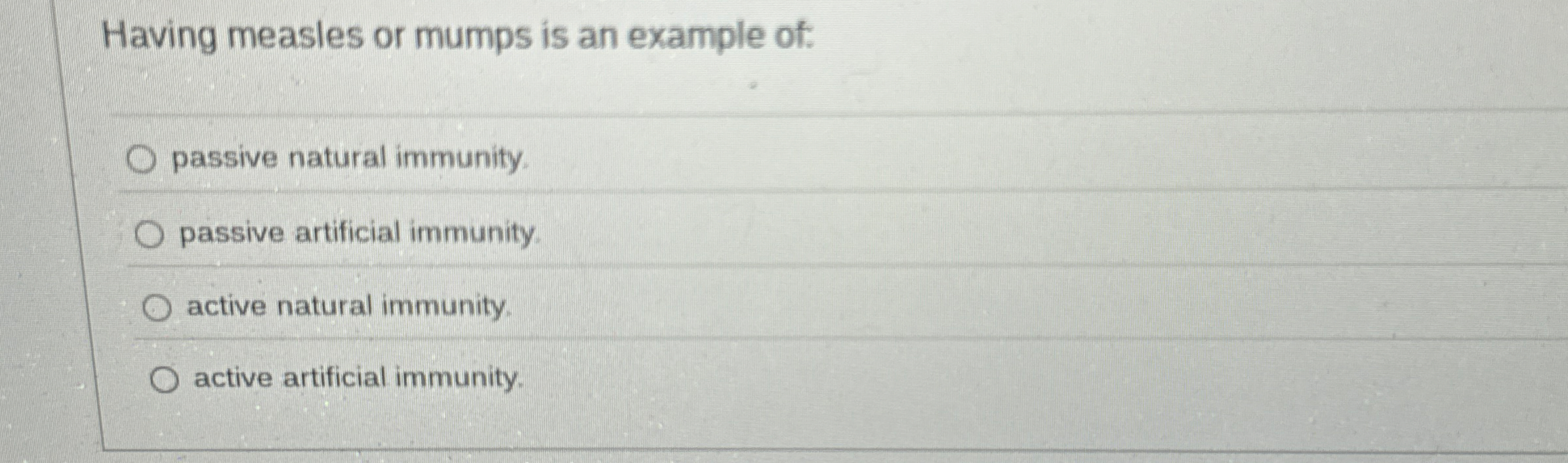 Solved Having measles or mumps is an example of:passive | Chegg.com
