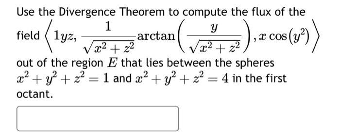 Solved Use the Divergence Theorem to compute the flux of the | Chegg.com