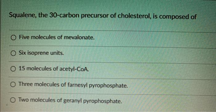 Solved Squalene, the 30-carbon precursor of cholesterol, is | Chegg.com