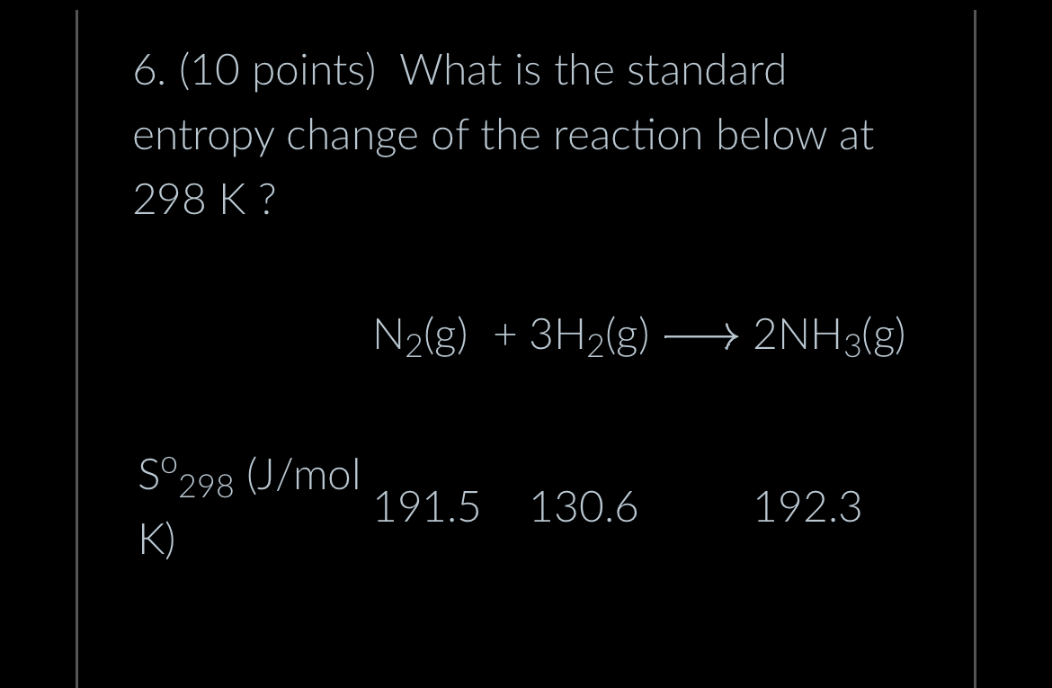 Solved (10 ﻿points) ﻿What is the standard entropy change of | Chegg.com