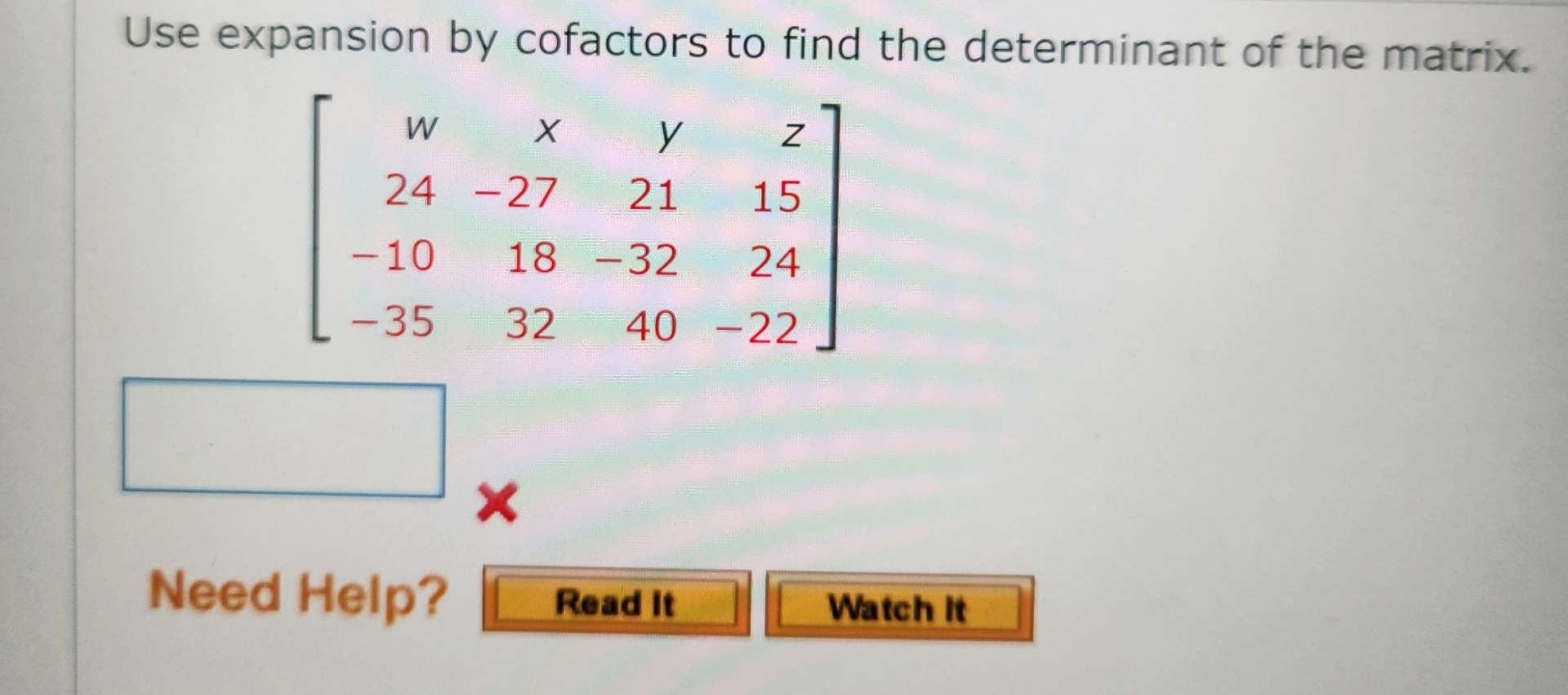 Solved Use expansion by cofactors to find the determinant of | Chegg.com