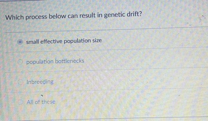 Solved Which process below can result in genetic drift? | Chegg.com