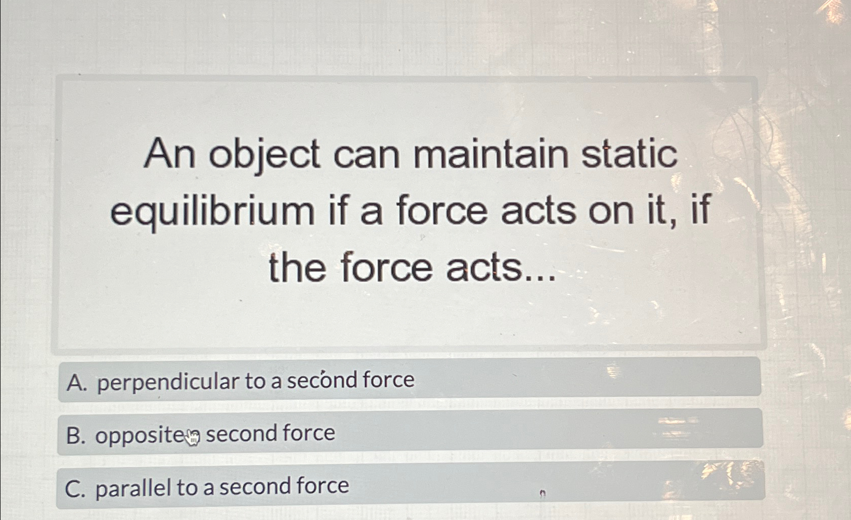 Solved An object can maintain static equilibrium if a force | Chegg.com