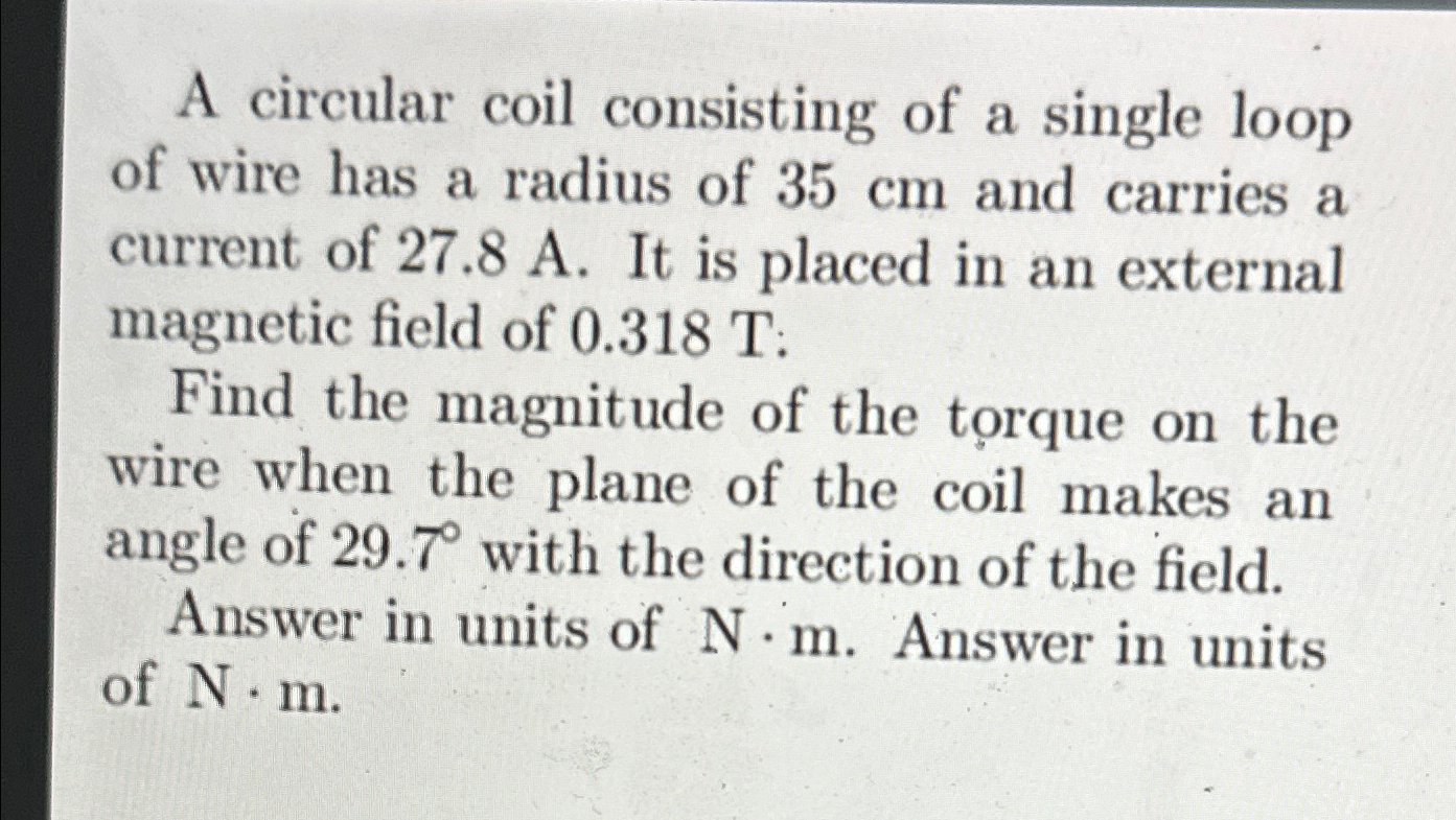 A circular coil consisting of a single loop of wire | Chegg.com