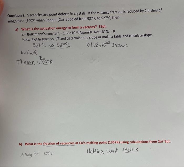 Solved Question 2. Vacancies are point defects in crystals. | Chegg.com